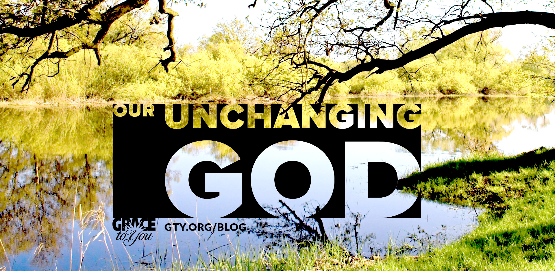 Blog Post - Our Unchanging God Blog Post - Our Unchanging God